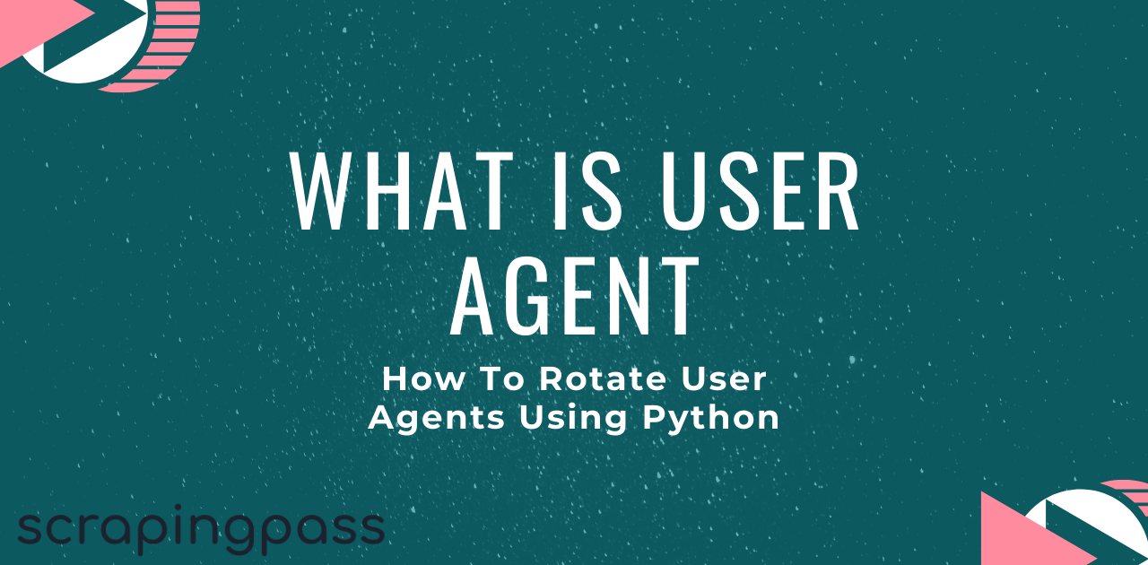 What Is User Agent And How To Rotate User Agents Using Python Nocodepdf
